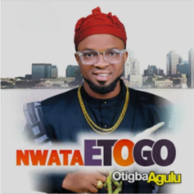 Nwata Etogo - Album by Otigba | Spotify