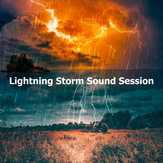 Lightning Storm Sound Session - Album by Rain, Thunder And Lightning ...