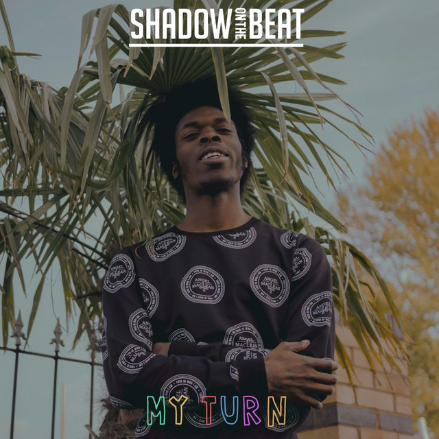 My Turn - Album by Shadow on the Beat | Spotify