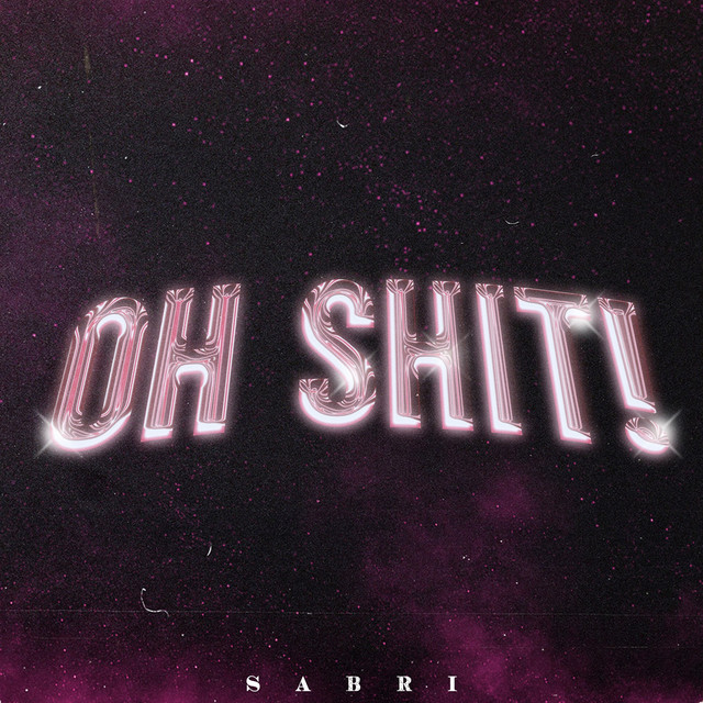 Oh Shit! - Single by Sabri | Spotify