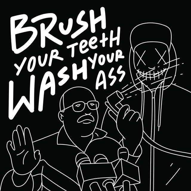 Brush Your Teeth Wash Your Ass (Rap Remix) - song and lyrics by Anup K ...