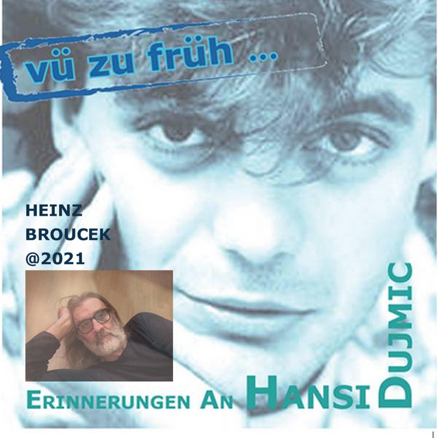 Vü Zu Früh (still remember Hansi Dujmic) - Single by Heinz Broucek ...