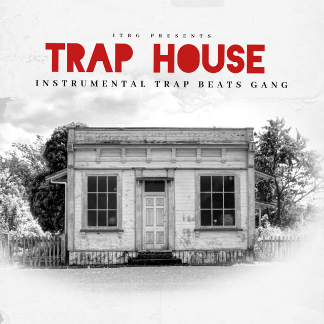 Trap House - Album by Instrumental Trap Beats Gang | Spotify
