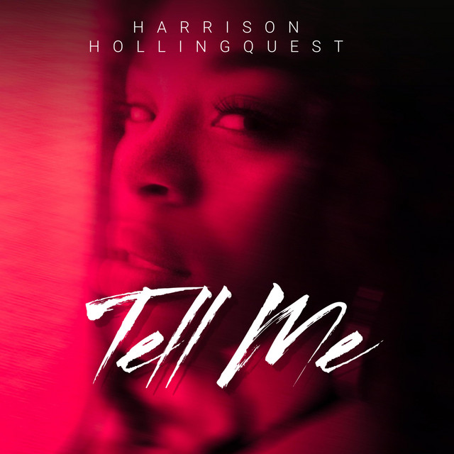 Tell Me - Single by Harrison Hollingquest | Spotify