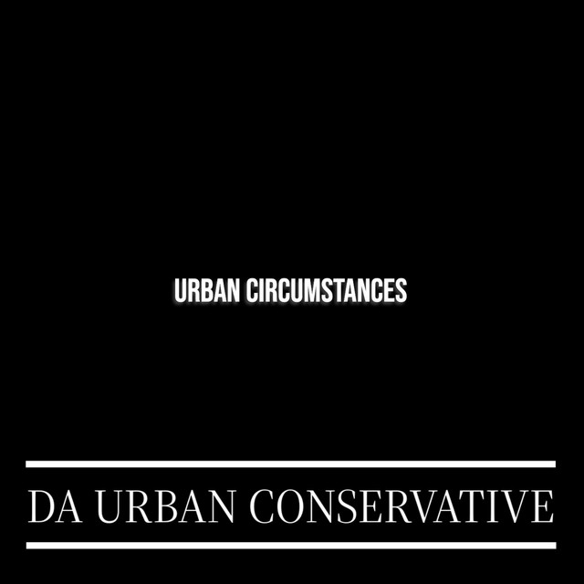 Urban Circumstances - Album by Da Urban Conservative | Spotify