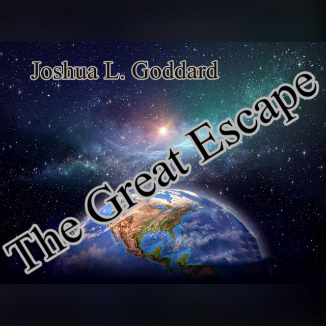 The Great Escape - Album by Joshua L. Goddard | Spotify