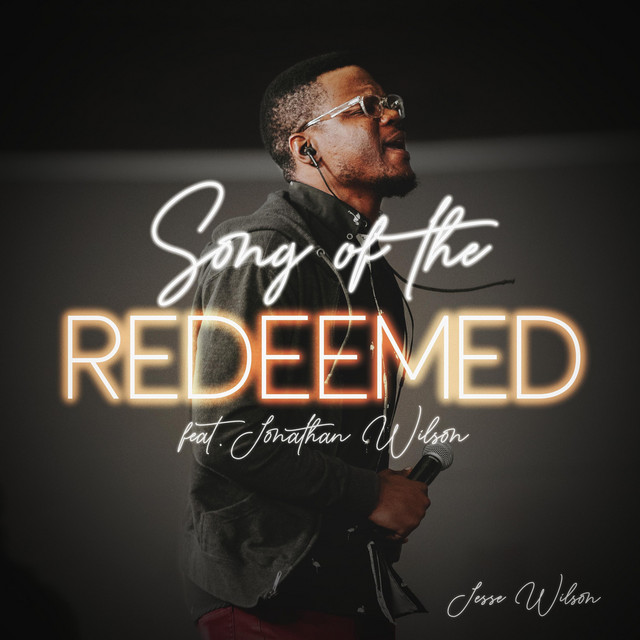 Song of the Redeemed - Single by Jesse Wilson | Spotify