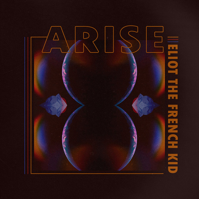 Arise - song and lyrics by Eliot the French Kid | Spotify