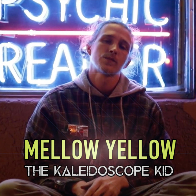 Mellow Yellow - Single by The Kaleidoscope Kid | Spotify