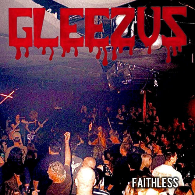 Faithless - Single by GLEEZUS | Spotify