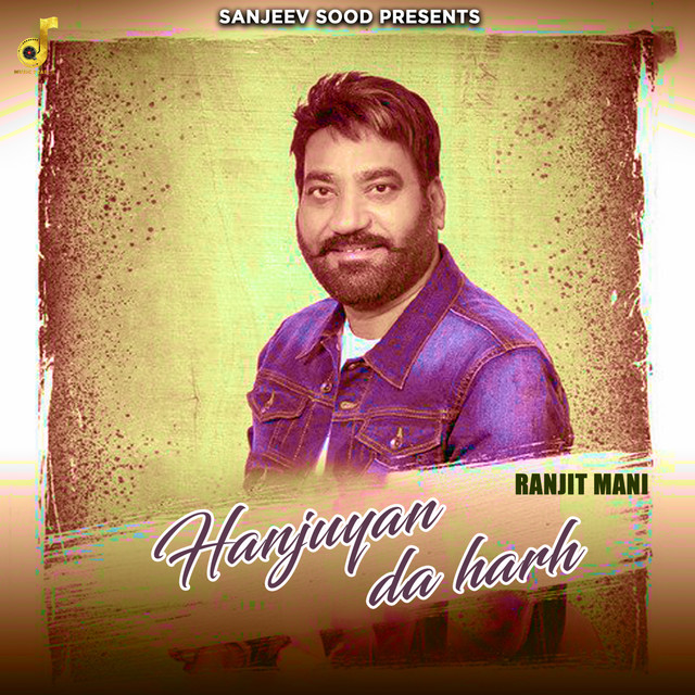 Hanjuyan De Harh - Single by Ranjit Mani | Spotify