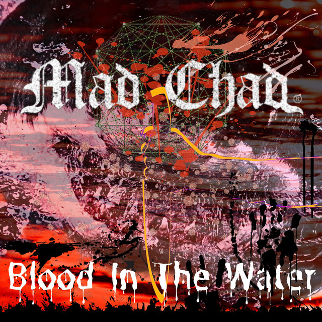 Blood In The Water - Single by MAD CHAD | Spotify