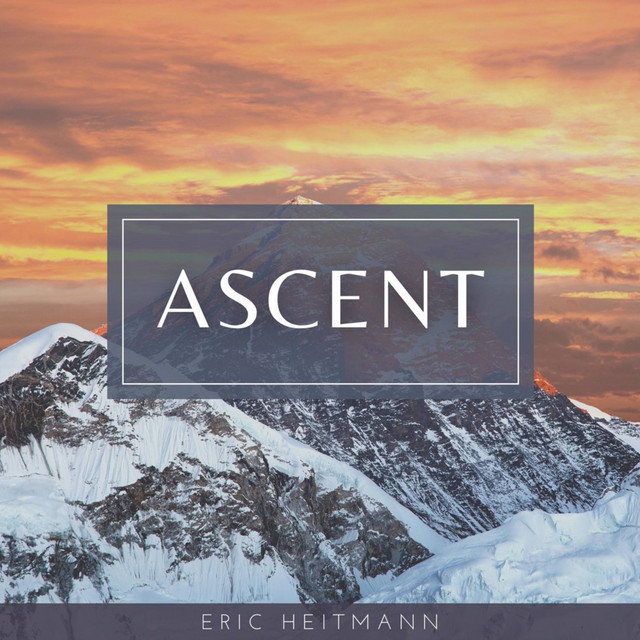 Ascent - Album by Eric Heitmann | Spotify