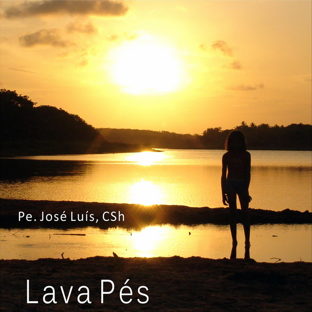 Lava Pés - Album by Pe. José Luís, CSh | Spotify
