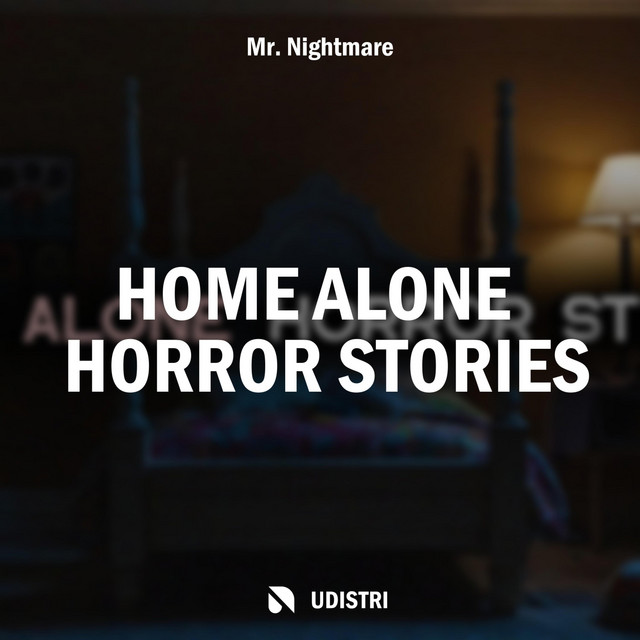 Home Alone Horror Stories - Album de Mr. Nightmare | Spotify