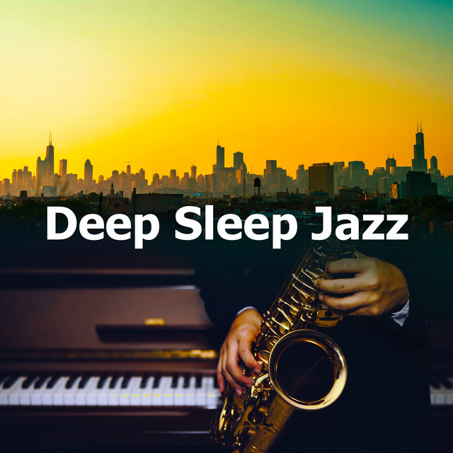 Deep Sleep Jazz - Album by Jazz For Sleeping | Spotify