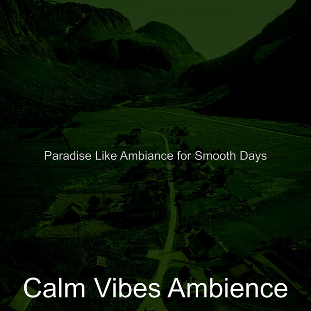 Paradise Like Ambiance for Smooth Days – Album de Calm Vibes Ambience ...