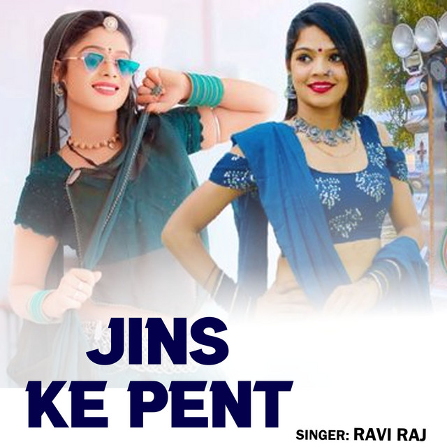 Jins Ke Pent - song and lyrics by Ravi Raj | Spotify