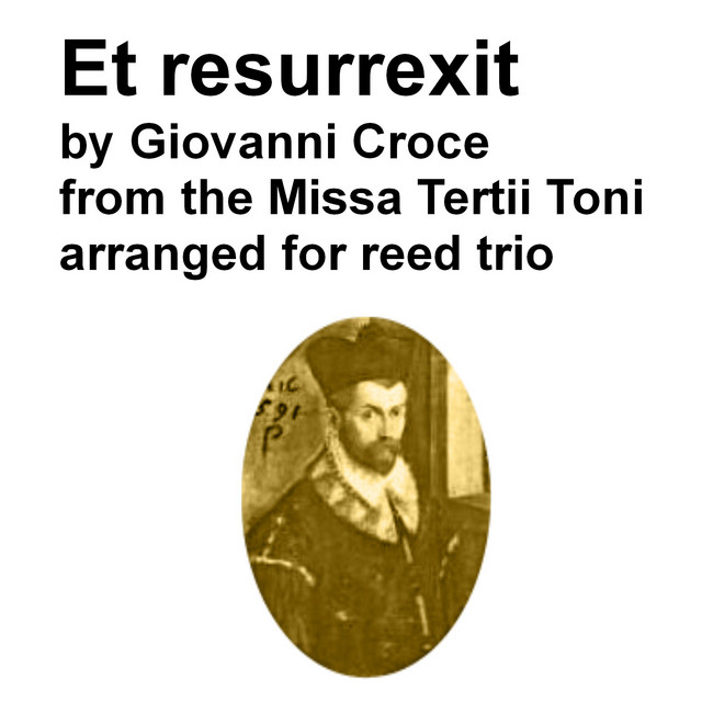 Et resurrexit by Giovanni Croce arranged for reed trio (Original ...