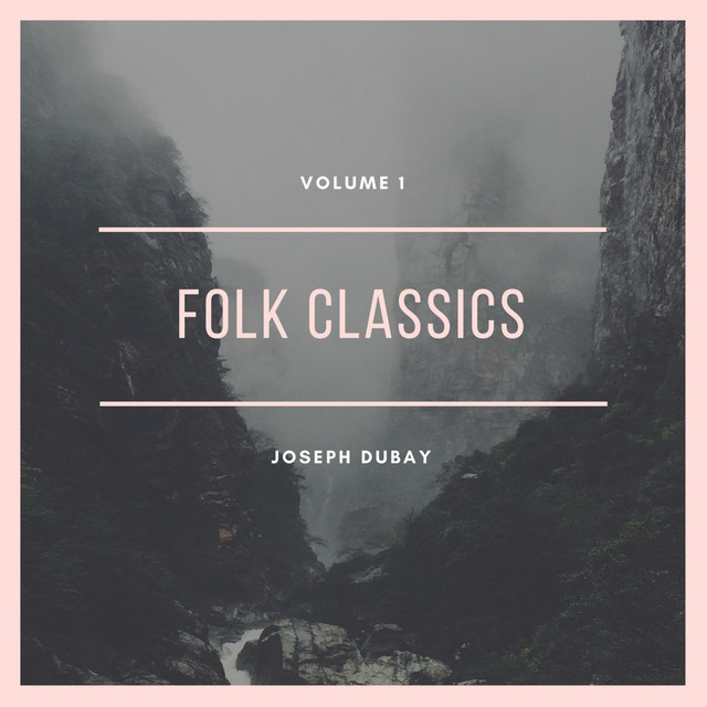 Vol. 1: Folk Classics - Single by Joseph Dubay | Spotify
