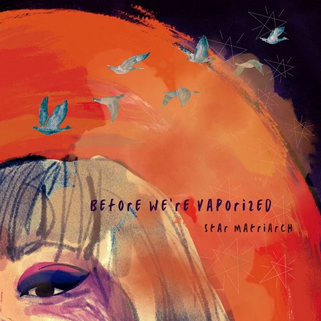 Before We're Vaporized - Single by Star Matriarch | Spotify