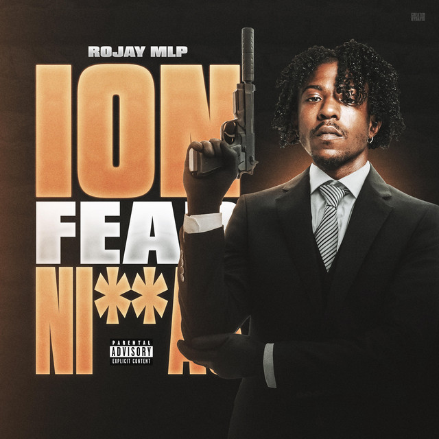 Ion Fear Niggas - Single by Rojay MLP | Spotify