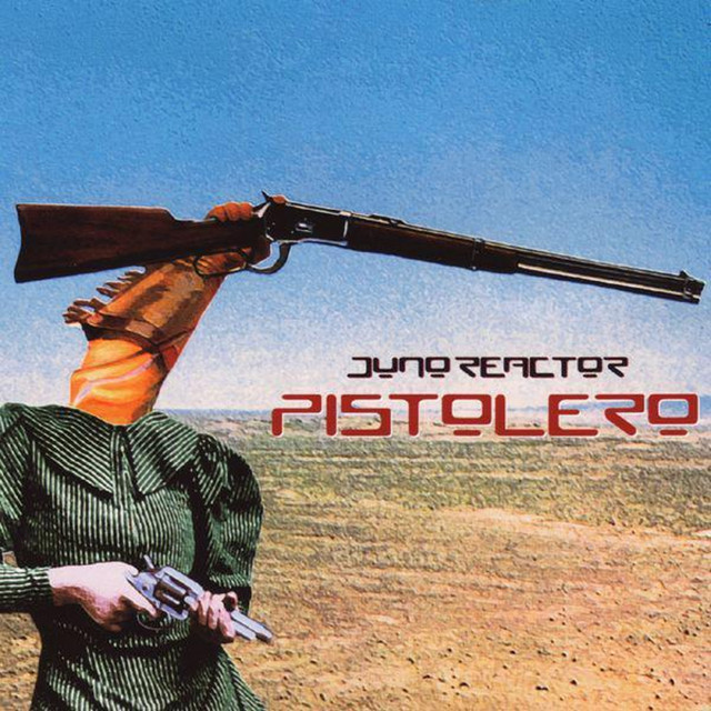 Pistolero - Single by Juno Reactor | Spotify