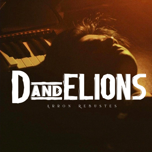 Dandelions - Single by Arron Rebustes | Spotify