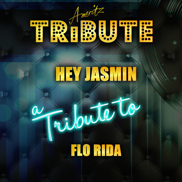Hey Jasmin (A Tribute to Flo Rida) – Single de Ameritz Top Tracks | Spotify