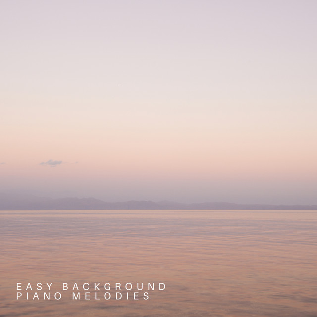 Easy Background Piano Melodies: Nice Songs for Everyone to Listen in ...