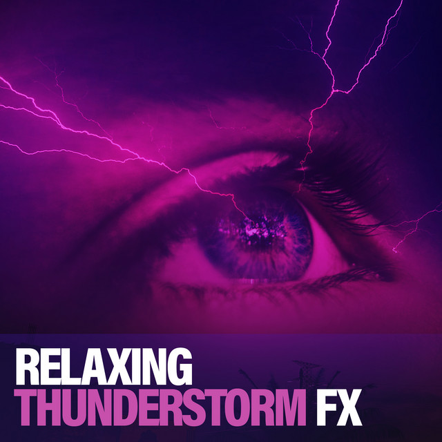 Relaxing Thunderstorm FX ! ! ! ! - Album by Thunderstorms | Spotify