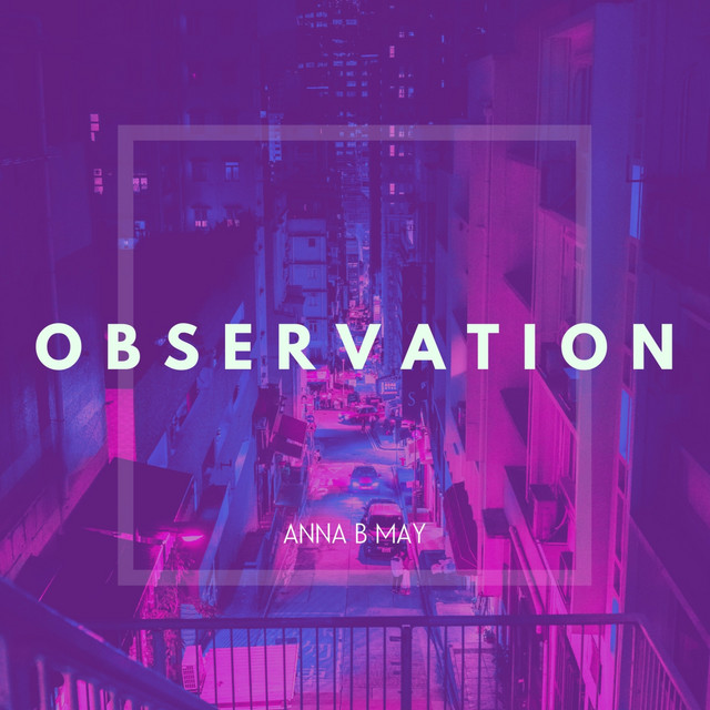 Observation - Single by Anna B May | Spotify