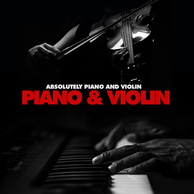 Piano & Violin - Album by Absolutely Piano and Violin | Spotify