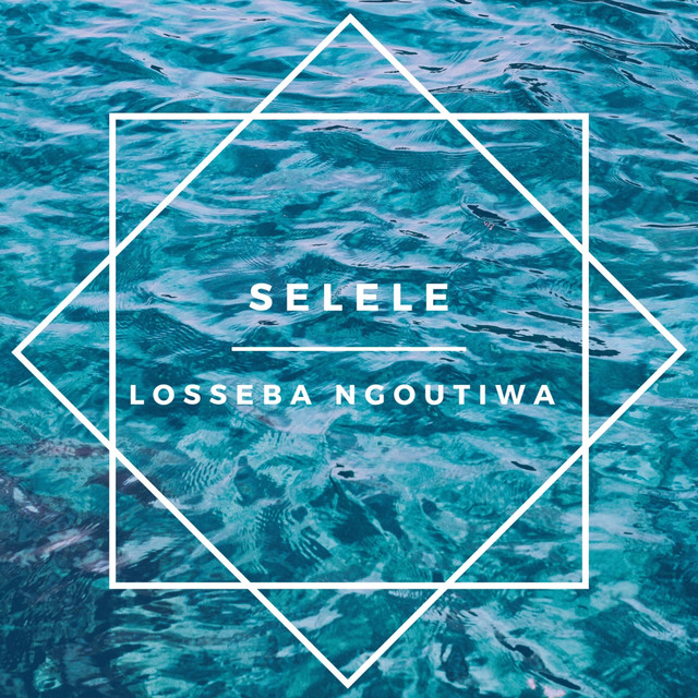Selele - Single by Losseba Ngoutiwa | Spotify