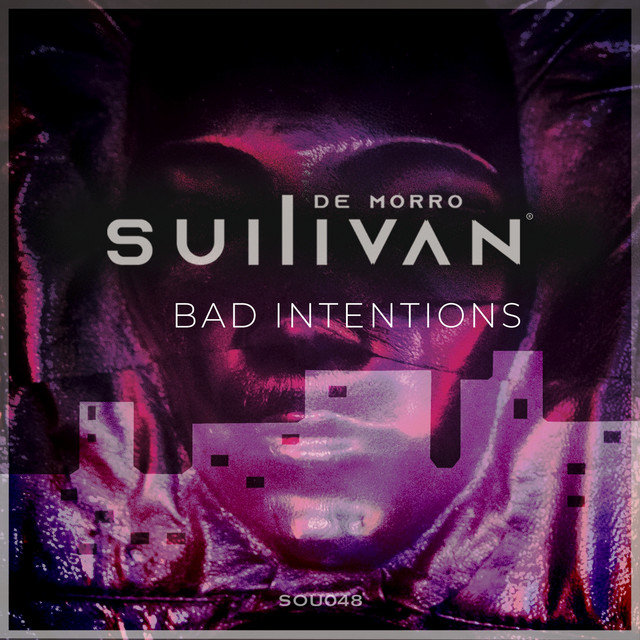 Bad Intentions - Extended Mix - song and lyrics by Sullivan De Morro ...