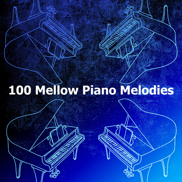 100 Mellow Piano Melodies - Album by Dinner Piano Jazz | Spotify