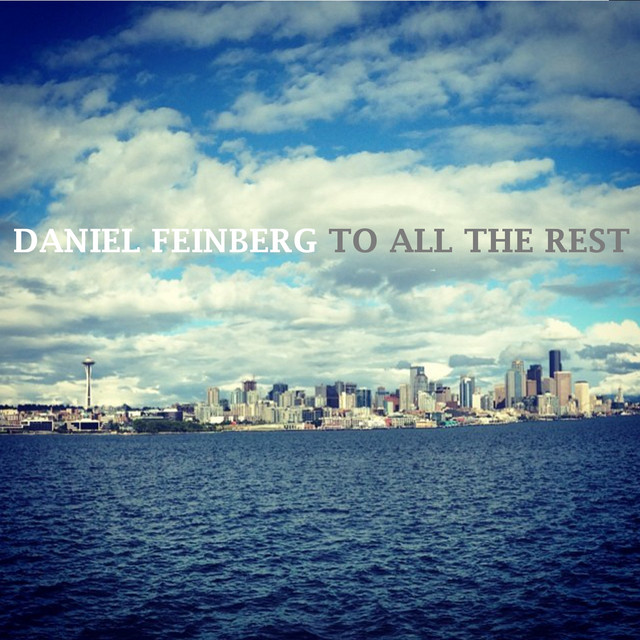 To All The Rest - Single by Daniel Feinberg | Spotify