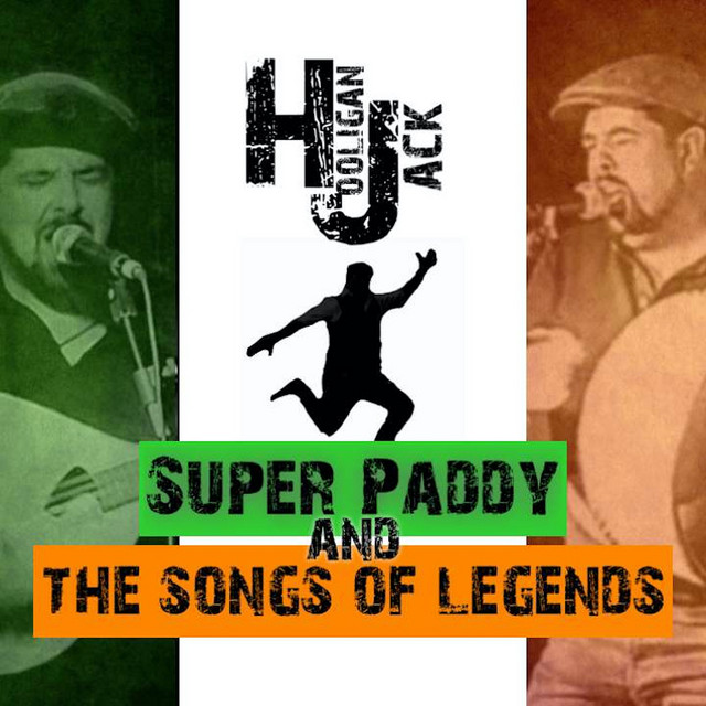 Super Paddy and the Songs of Legends - Album by Hooligan Jack | Spotify