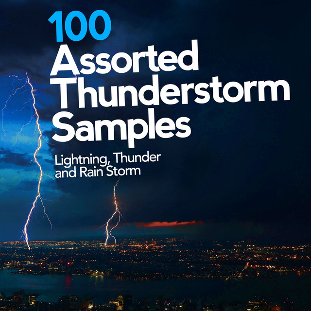 100 Assorted Thunderstorm Samples - Album by Lightning, Thunder and ...