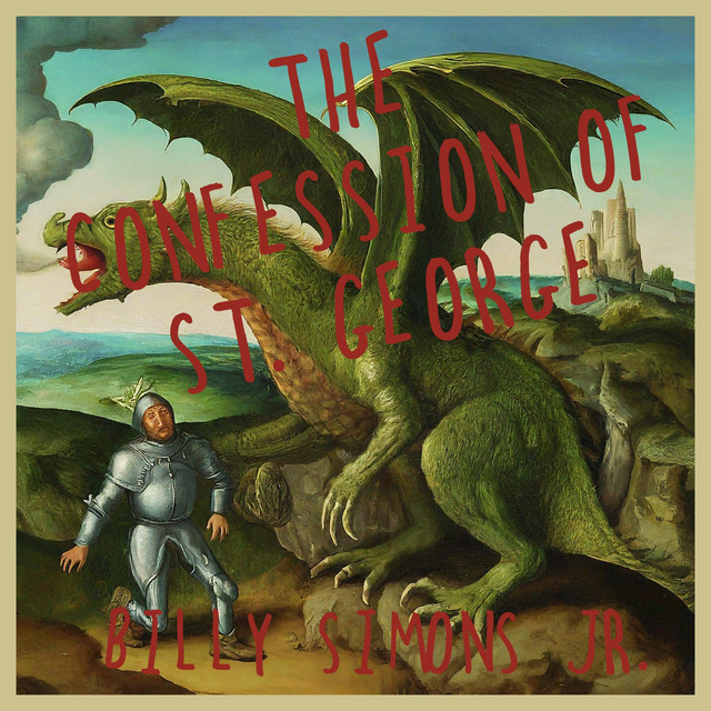 The Confession of St. George - Single by Billy Simons Jr. | Spotify