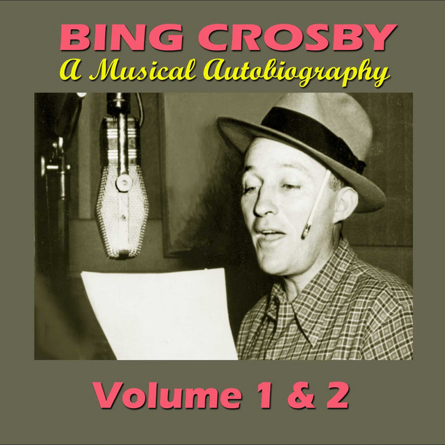 A Musical Autobiography - Volume 1 & 2 - Compilation by Bing Crosby ...