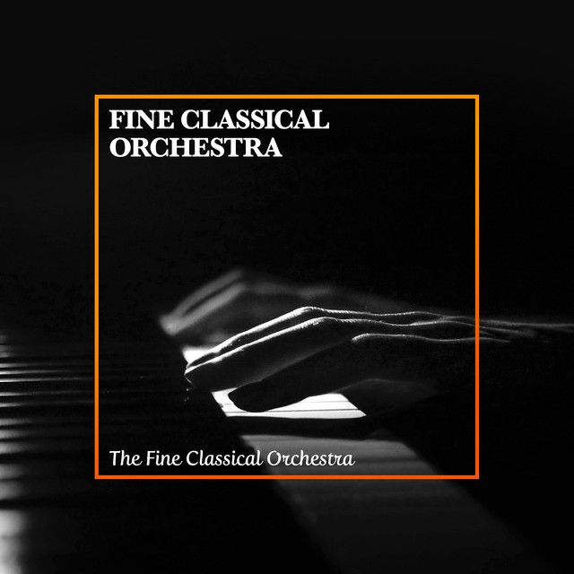 Fine Classical Orchestra - Album by The Fine Classical Orchestra | Spotify