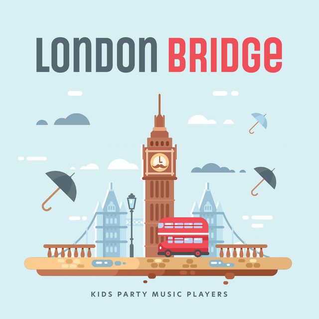 London Bridge - Album by Kids Party Music Players | Spotify