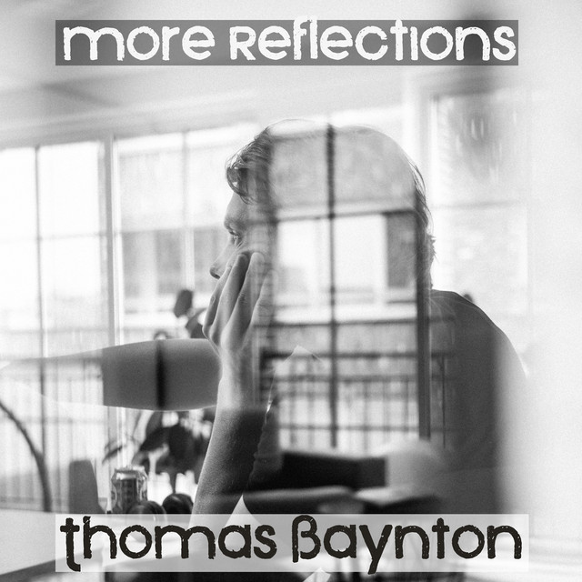 More Reflections - EP by Thomas Baynton | Spotify