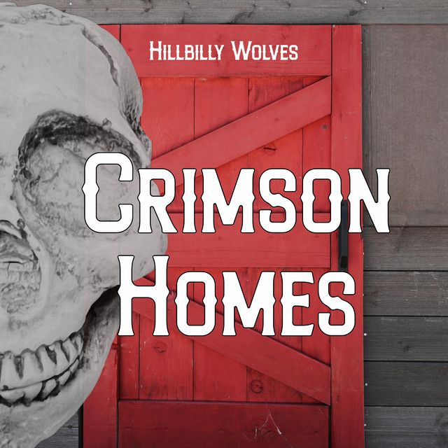 Crimson Homes - Single by Hillbilly Wolves | Spotify