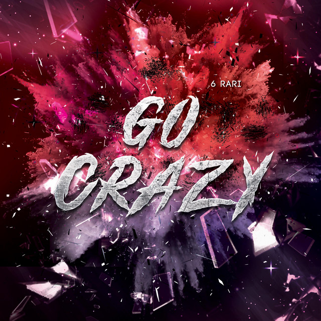 Go Crazy - Single by 6 Rari | Spotify