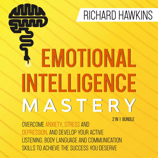 Emotional Intelligence Mastery [2 in 1 Bundle - Overcome Anxiety ...