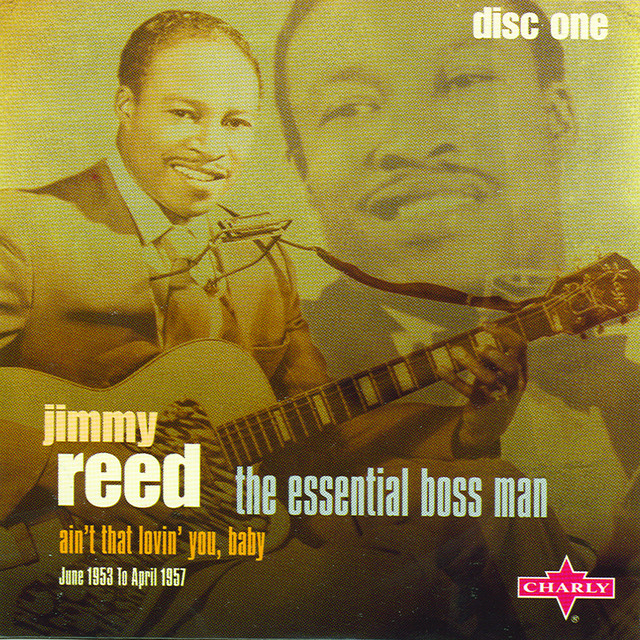 The Essential Boss Man CD 1 - Compilation by Jimmy Reed | Spotify