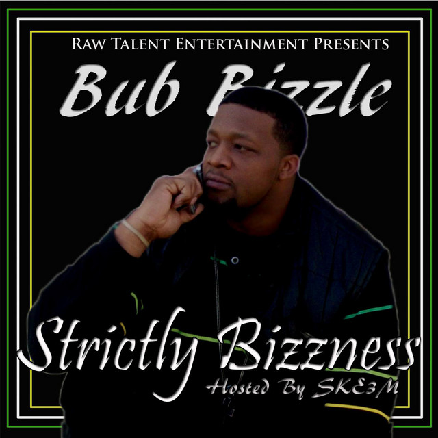 Strictly Bizzness - Album by Bub Bizzle | Spotify