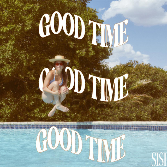 Good Time - Single by Sisi | Spotify